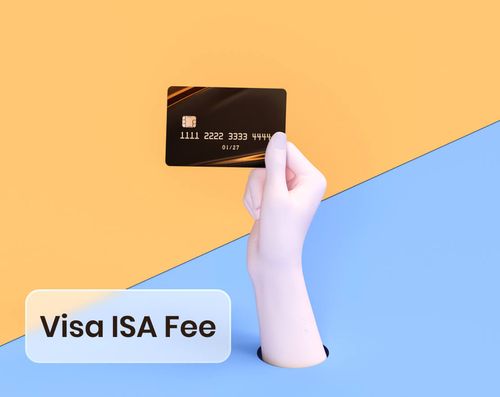 What Is the Visa ISA Fee? A Complete Guide (2023Update)